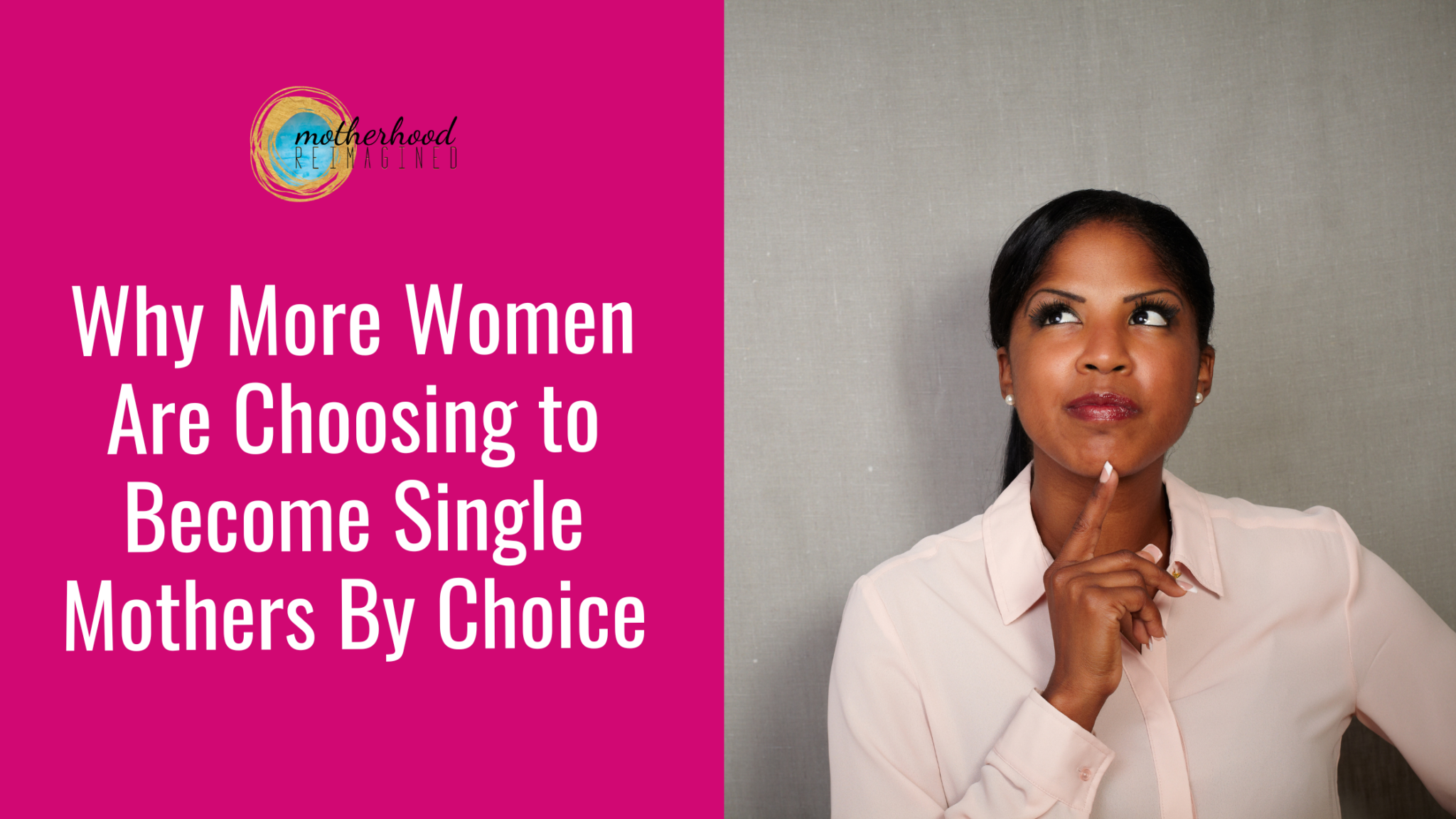 Motherhood Reimagined Blog - Single Moms by Choice, Infertility and Egg ...